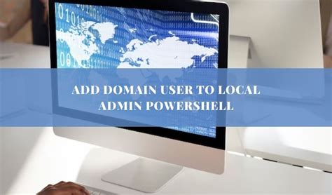 How To Add Domain User To Local Admin Powershell