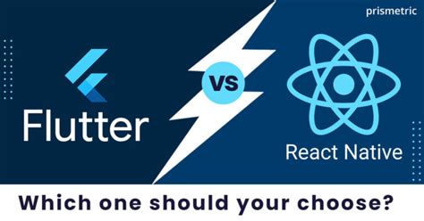 Flutter Vs React Native Which Is Right For Your App