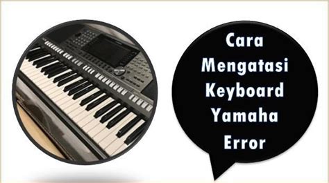 8 Cara Mengatasi Keyboard Yamaha Error Segala Macam Cara Gratis 8 Cara Mengatasi Keyboard Yamaha Error Segala Macam Cara Gratis