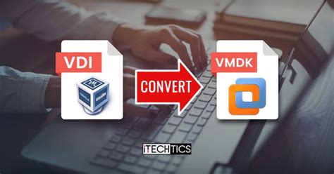 4 Ways To Convert Virtualbox Vdi To Vmware Vmdk