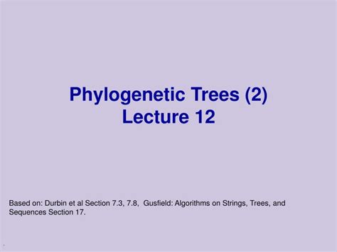 Ppt Phylogenetic Trees 2 Lecture 12 Powerpoint Presentation Free Download Id3544971