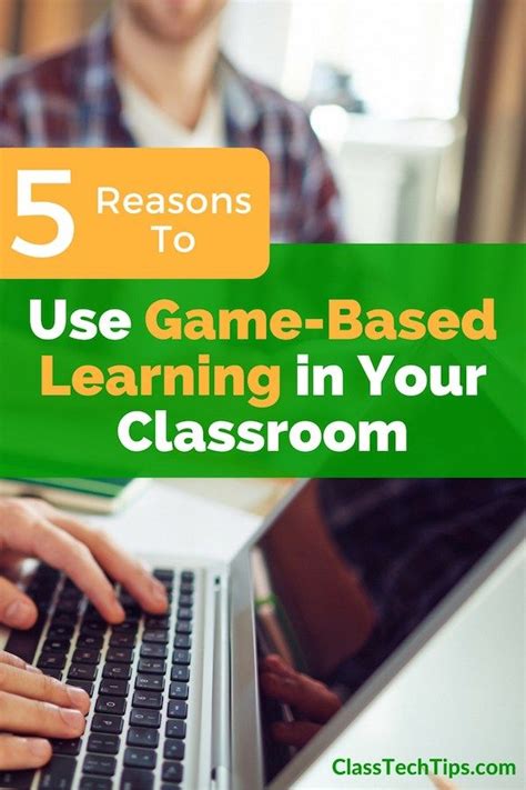 5 Reasons To Use Game Based Learning In Your Classroom Artofit