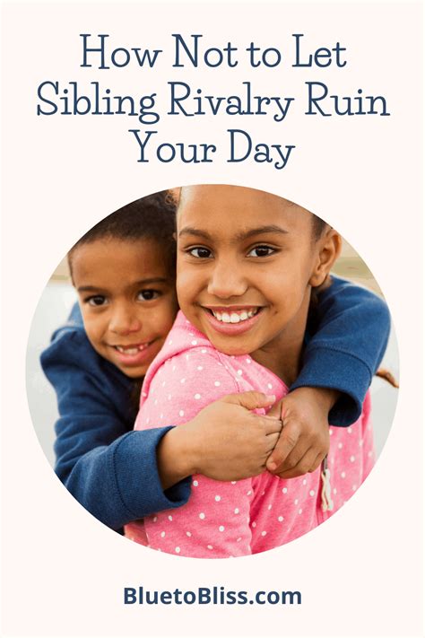 Powerful Ways To Deal With Sibling Rivalry In Your Home Blue To Bliss