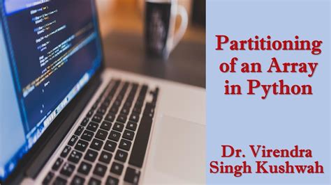 Partitioning Of An Array In Python Youtube