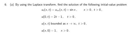 Solved A By Using The Laplace Transform Find The Chegg Com