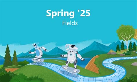 Salesforce Spring25 Release Notes Fields Salesforce Training Articles And Latest News