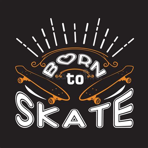 Citas De Patinaje Y Buen Eslogan Para Camiseta Nacido Para Patinar Stock De Ilustración