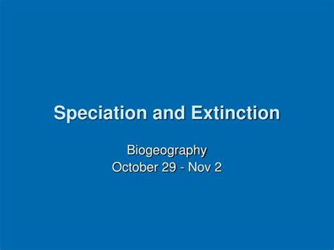 Ppt Speciation And Extinction Powerpoint Presentation Free Download