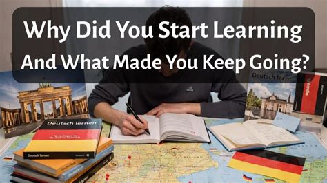 Why Did You Start Learning German And What Made You Keep Going