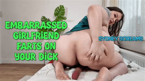 Embarrassed Girlfriend Farts On Your Dick Gassy Girlfriend Sydney