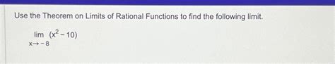 Solved Use The Theorem On Limits Of Rational Functions To