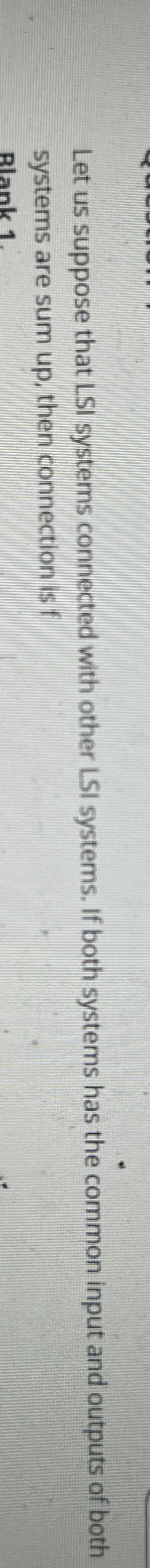 solved let us suppose that lsi systems connected with other