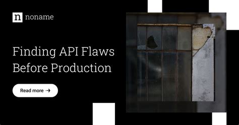 Noname Security On Linkedin Finding Api Flaws Before Production — Noname Security