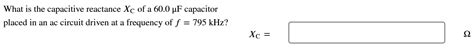Solved What Is ﻿the Capacitive Reactance Xc Of A 60 0μf
