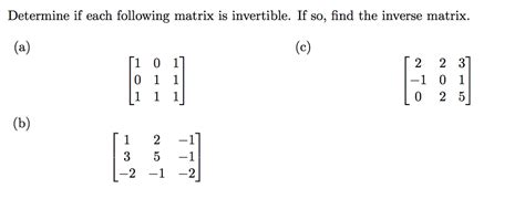 Solved Determine If Each Following Matrix Is Invertible If Chegg