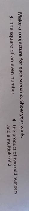 Solved Make A Conjecture For Each Scenario Show Your Work