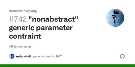 nonabstract generic parameter contraint · issue 742 · dotnet csharplang · github