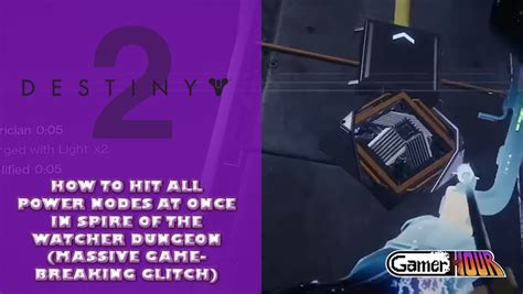 Destiny 2 How To Hit All Power Nodes At Once In Spire Of The Watcher