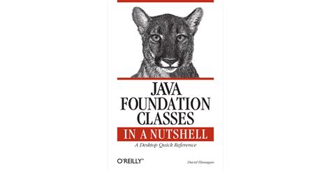 Java Foundation Classes In A Nutshell Book Java Foundation Classes In A Nutshell Book
