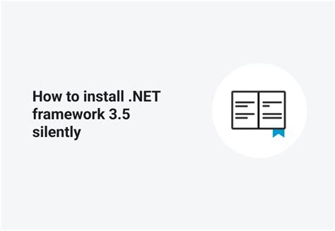 How To Install NET Framework 3 5 Silently PDQ