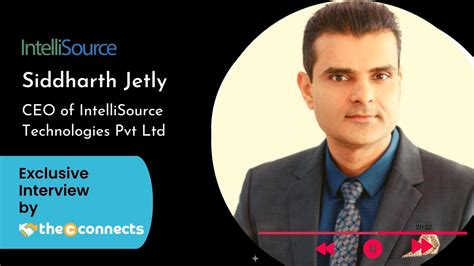 siddharth jetly ceo of intellisource technologies pvt ltd exclusive interview thecconnects