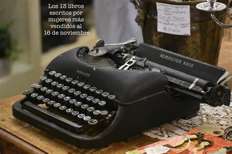 Los 13 Libros Escritos Por Mujeres Más Vendidos Al 16 De Noviembre El
