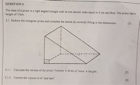 Solved Question 2 The Base Of A Prism Is A Right Angled Triangle With