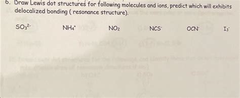 Solved Draw Lewis Dot Structures For Following Molecules Chegg