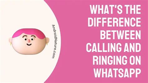 Whats The Difference Between Calling And Ringing On Whatsapp Android
