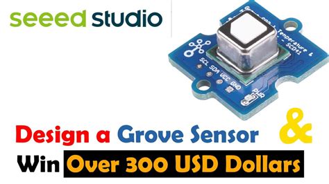 Design A Grove Sensor With Seeed Fusion And Win Over 300 Usd Dollars Electronic Clinic
