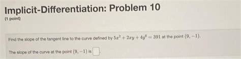 solved implicit differentiation problem 10 1 point find