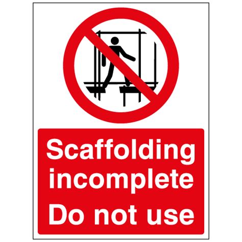 Scaffolding Incomplete Do Not Use Sign Ref P21 Safety Sign Warehouse