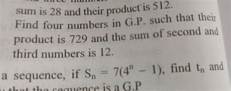 Sum Is 28 And Their Product Is 512 Find Four Numbers In Gp Such That