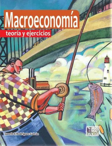 Macroeconomía Teoría Y Ejercicios Envió Gratis De Janeth Rodriguez