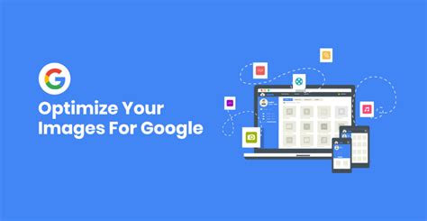 Ways To Optimize Your Site S Images For Google Search B Multimedia Solutions