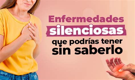 Tipos De Enfermedad Silenciosas Que Podrías Tener Sin Saberlo
