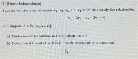 Solved Linear Independence Suppose We Have A Set Of Chegg
