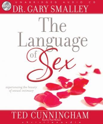 Listen Free To Language Of Sex Experiencing The Beauty Of Sexual Intimacy By Greg Smalley Ted