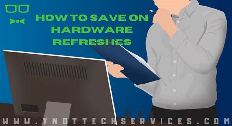 How To Save On Hardware Refreshes Y Not Tech Services Lethbridge AB IT Help