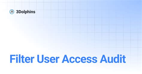 Filter User Access Audit 3dolphins