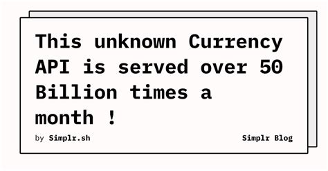 This Unknown Currency Api Is Served Over 50 Billion Times A Month