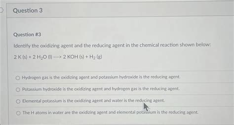 Solved Question 3 Question 3 Identify The Oxidizing Agent