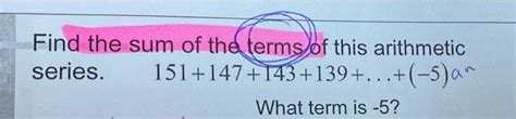 Solved Find The Sum Of The Terms Of This Arithmetic Series Chegg Com