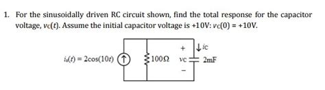 solved 1 for the sinusoidally driven rc circuit shown find