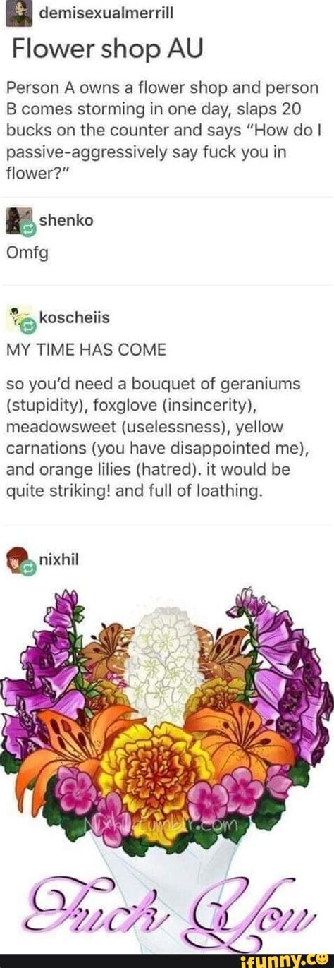 Flower Shop AU Person A Owns A Flower Shop And Person Comes Storming In One Day Slaps Bucks