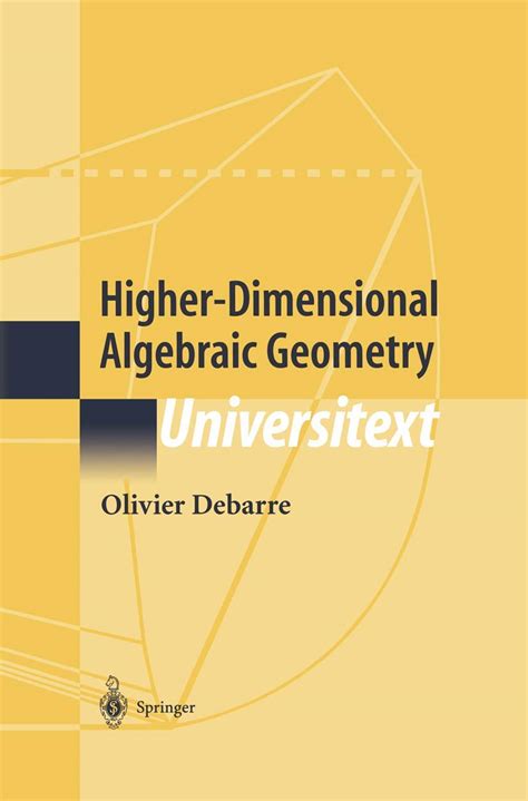 Higher Dimensional Algebraic Geometry Universitext 9780387952277 Debarre