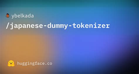 Add Tokenizer File · Ybelkadajapanese Dummy Tokenizer At F342985