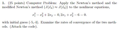 Solved 1 25 Points Computer Problem Apply The Newton S Chegg Com