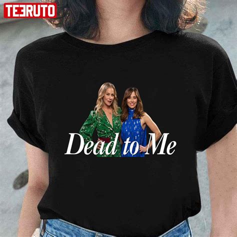 Girls Of Dead To Me Netflix Unisex T Shirt Teeruto