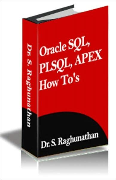 Oracle Sql Plsql Apex How Tos By Drs Raghunathan Ebook Barnes And Noble®
